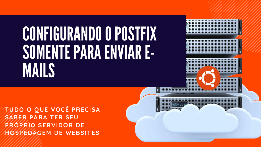 Configurando o Postfix somente para enviar e-mails – BlueHat Tech